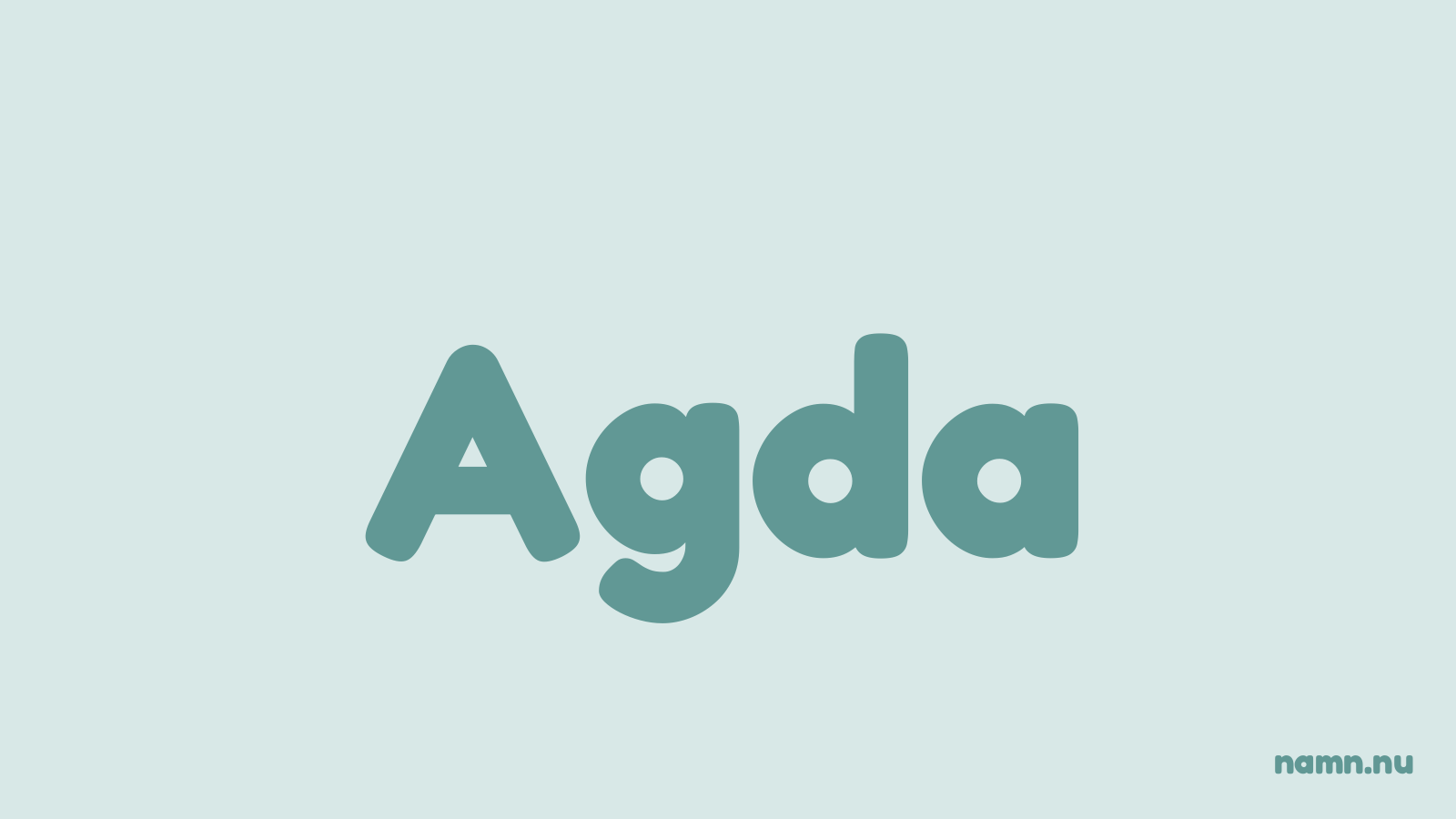 Agda - betydelse, hur många heter, statistik - namn.nu